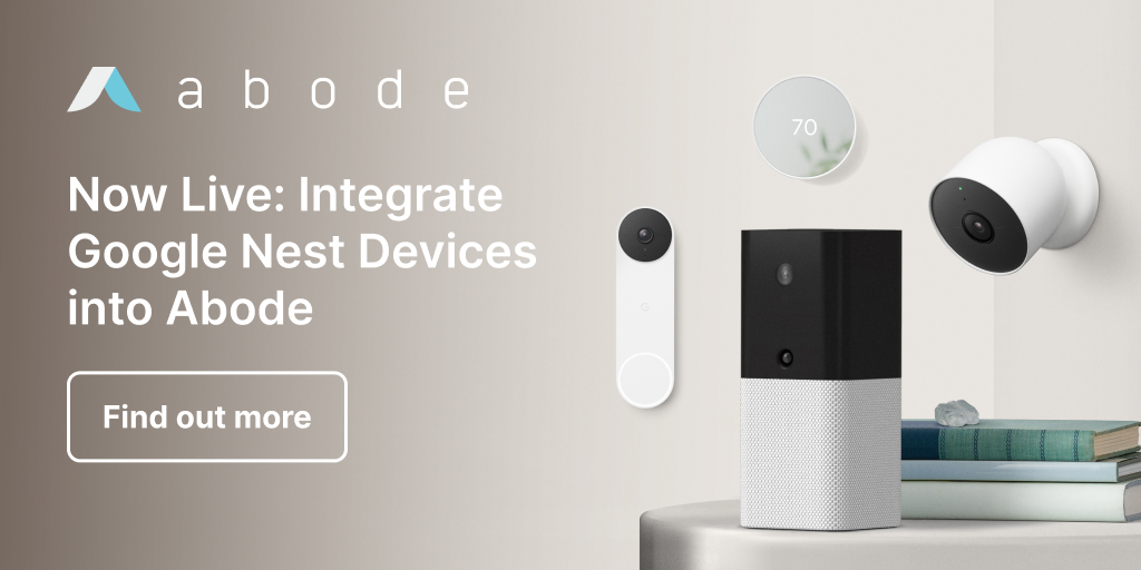 Abode Announces Google Nest Integration - TWICE