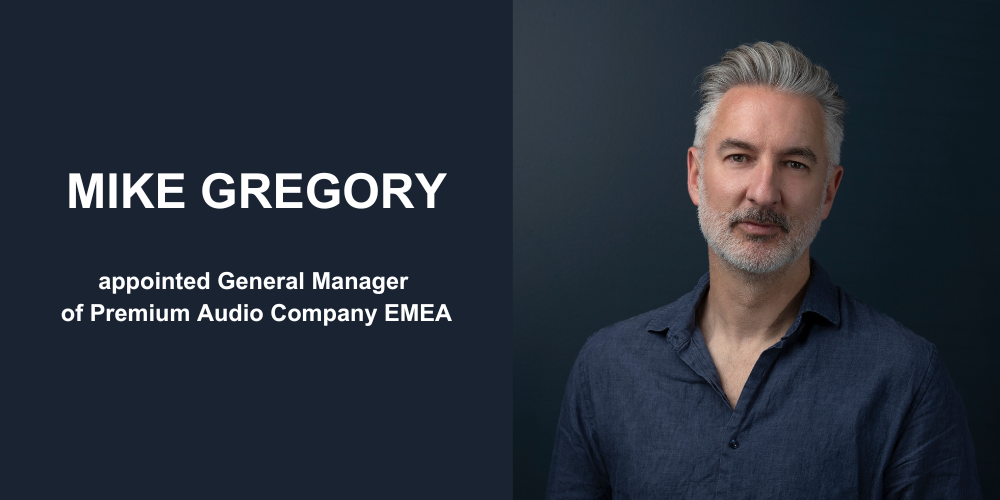 PREMIUM AUDIO COMPANY ANNOUNCES AN EXECUTIVE LEADERSHIP CHANGE IN EMEA ...
