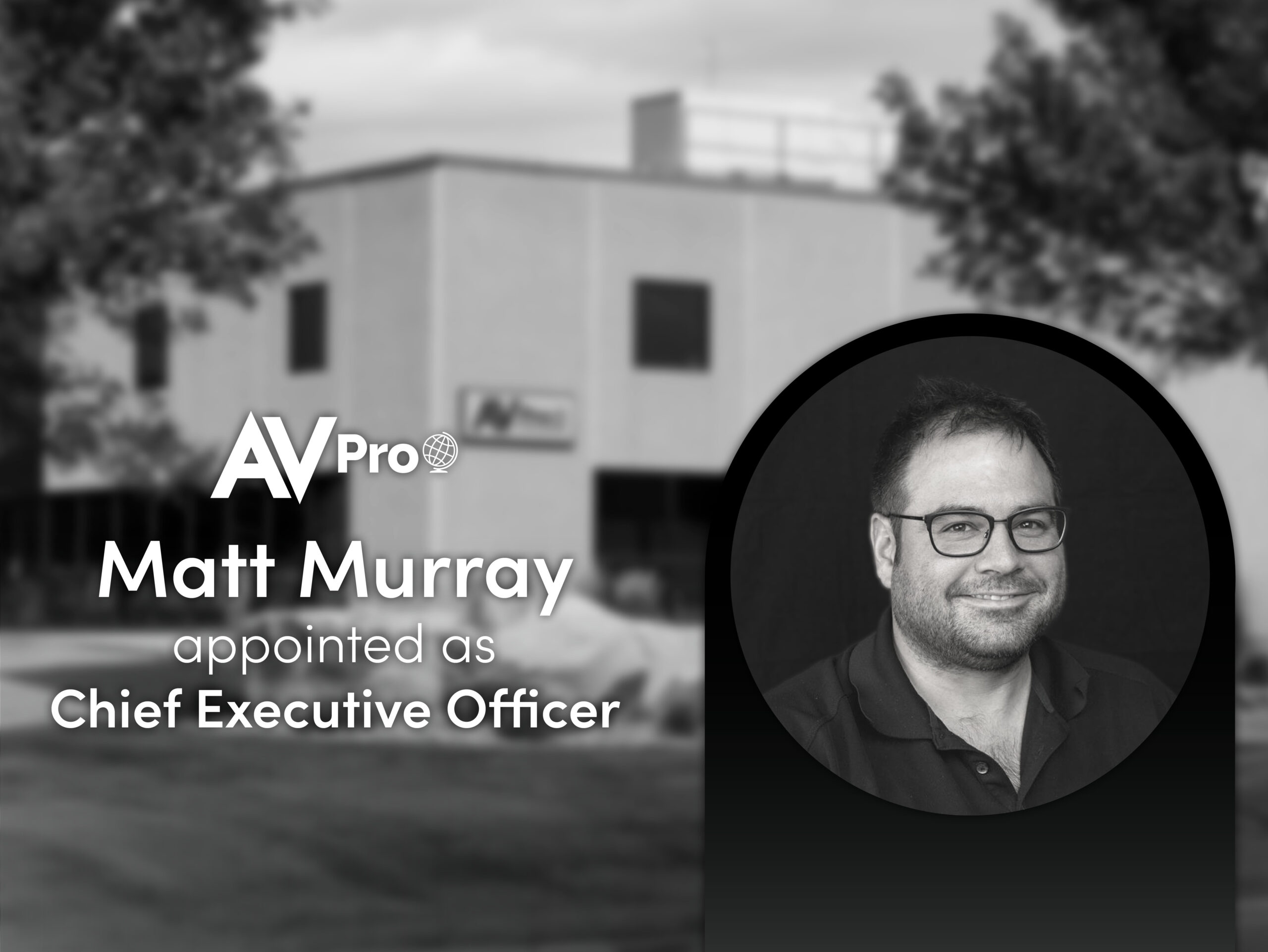 Matt Murray Named AVPro Global CEO - TWICE